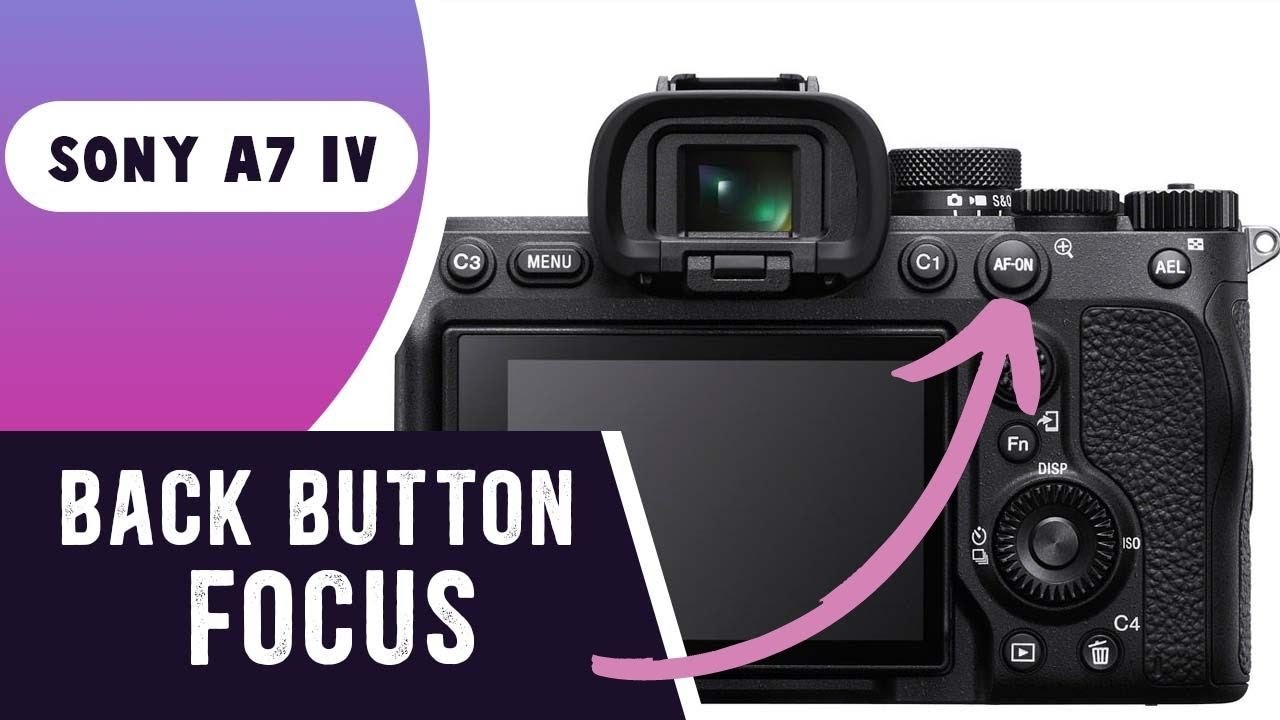 Sony A7IV Setup - setting up back button focus | sony a7 iv - YouTube