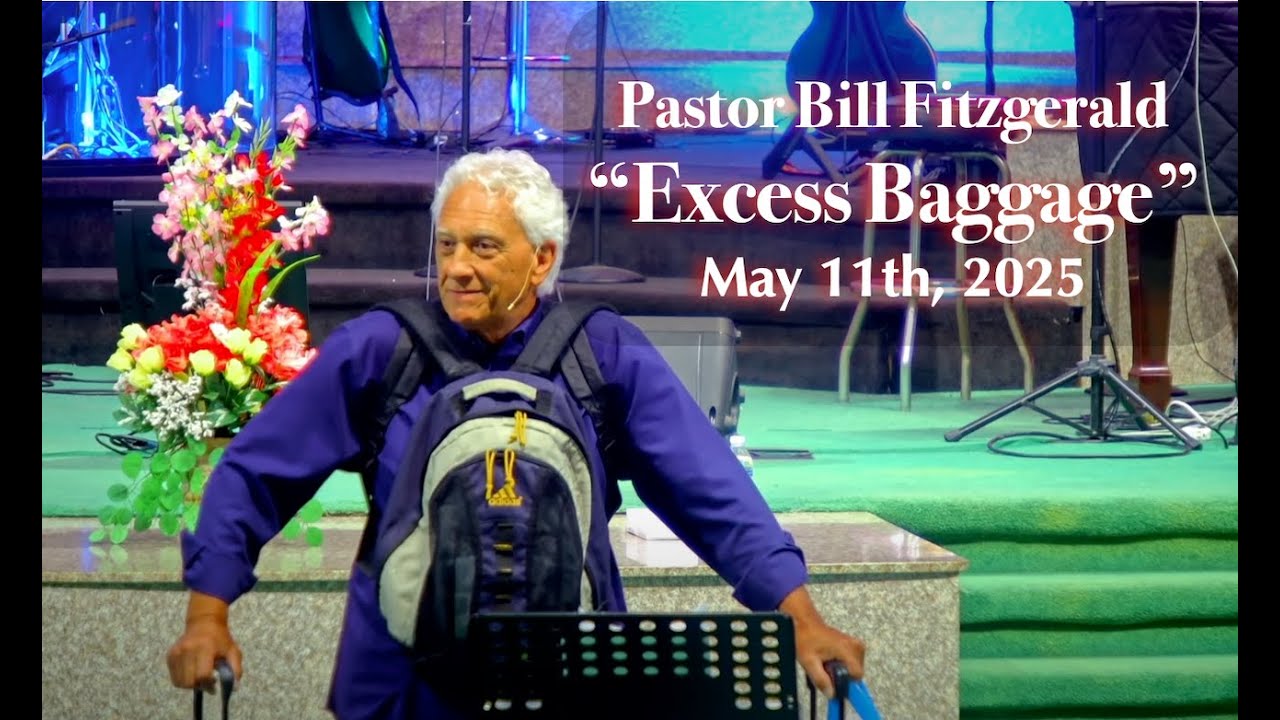 Sunday Service 05/11/2025- Bill Fitzgerald- Excess baggage! - YouTube