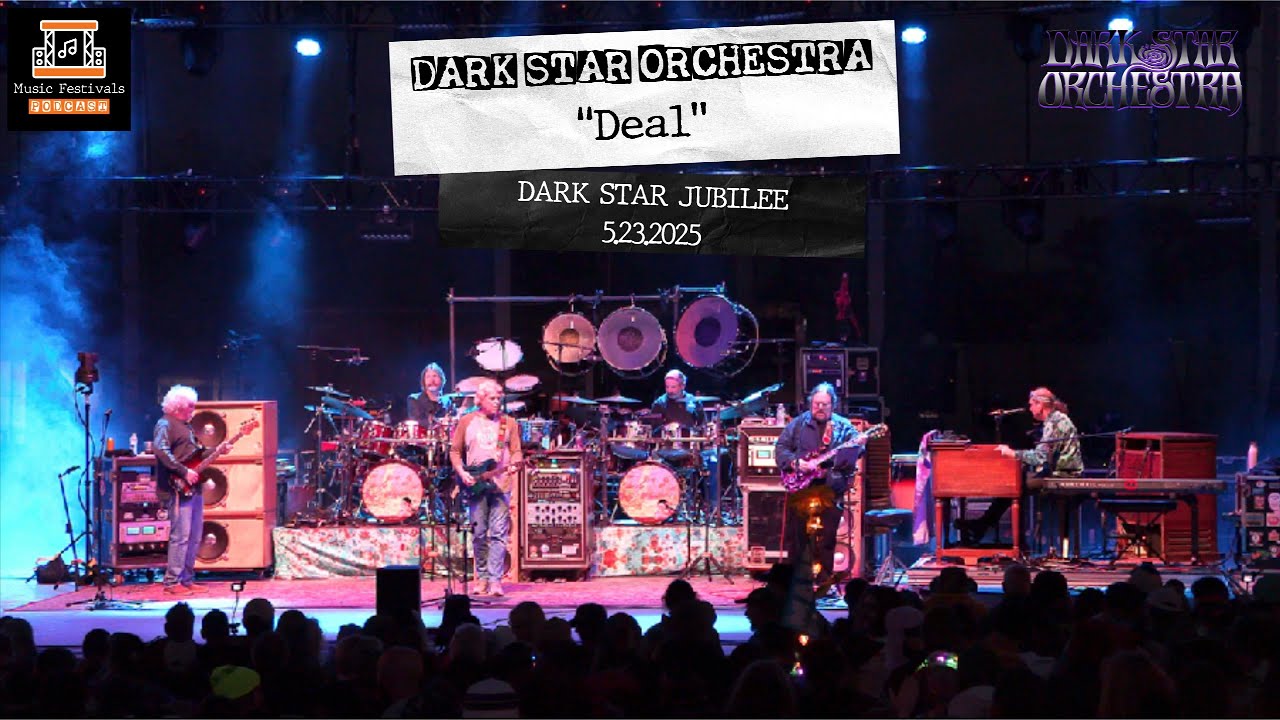 Dark Star Orchestra — "Deal" — LIVE at Dark Star Jubilee (5.23.2025 ...