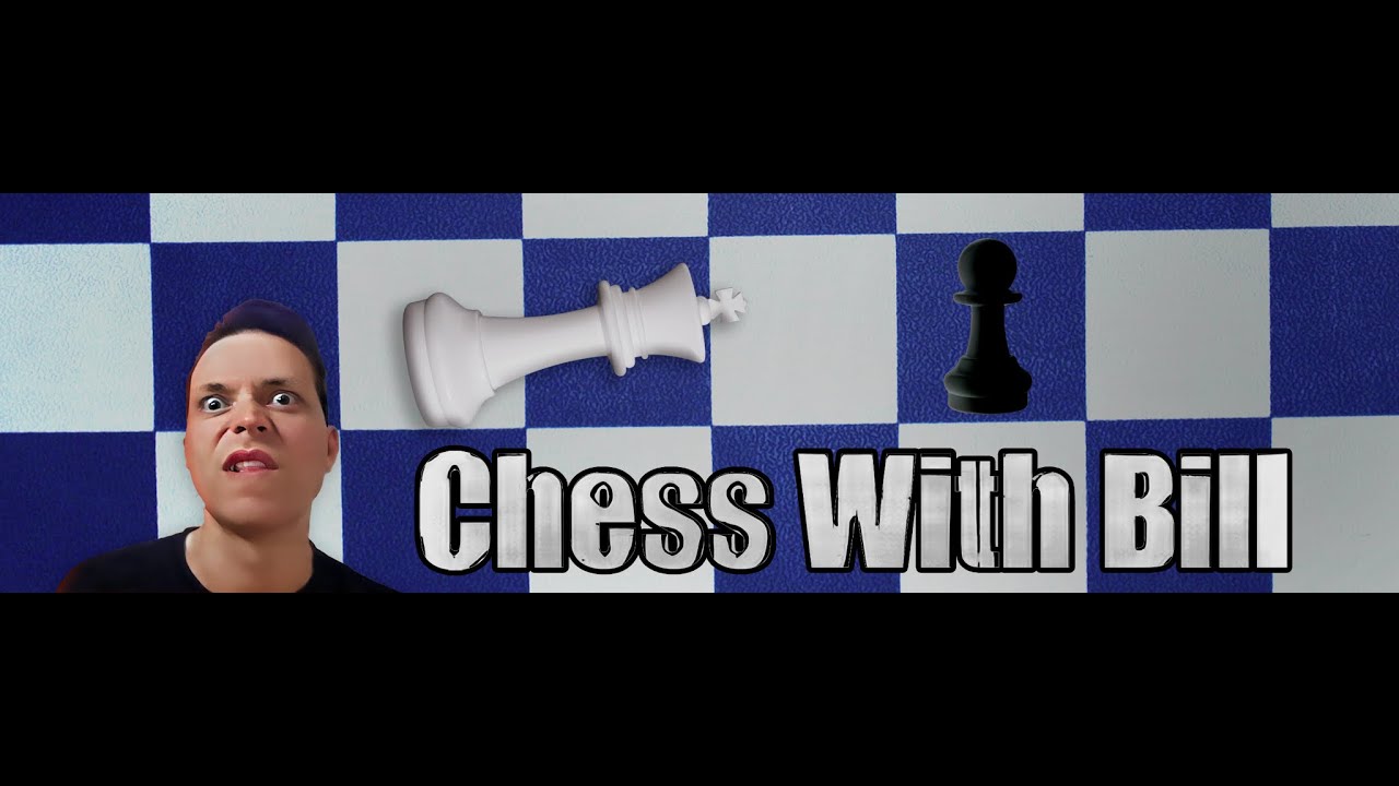Day 44 - Chess with Bill - YouTube