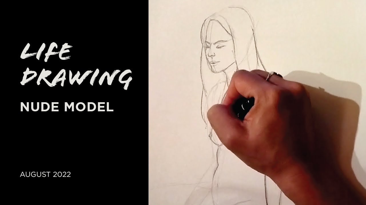 Life Drawing Live Session 06, August 2022 - YouTube