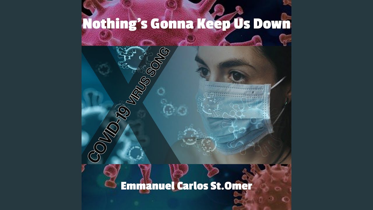 Nothing's Gonna Keep Us Down (Covid-19 Virus Song) - YouTube