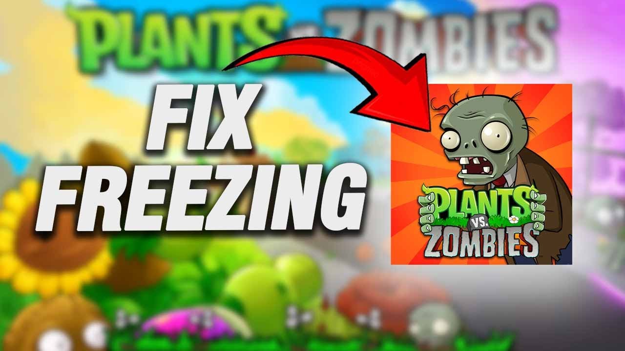 How To Fix Plants vs. Zombies App Freezing | Final Solution - YouTube