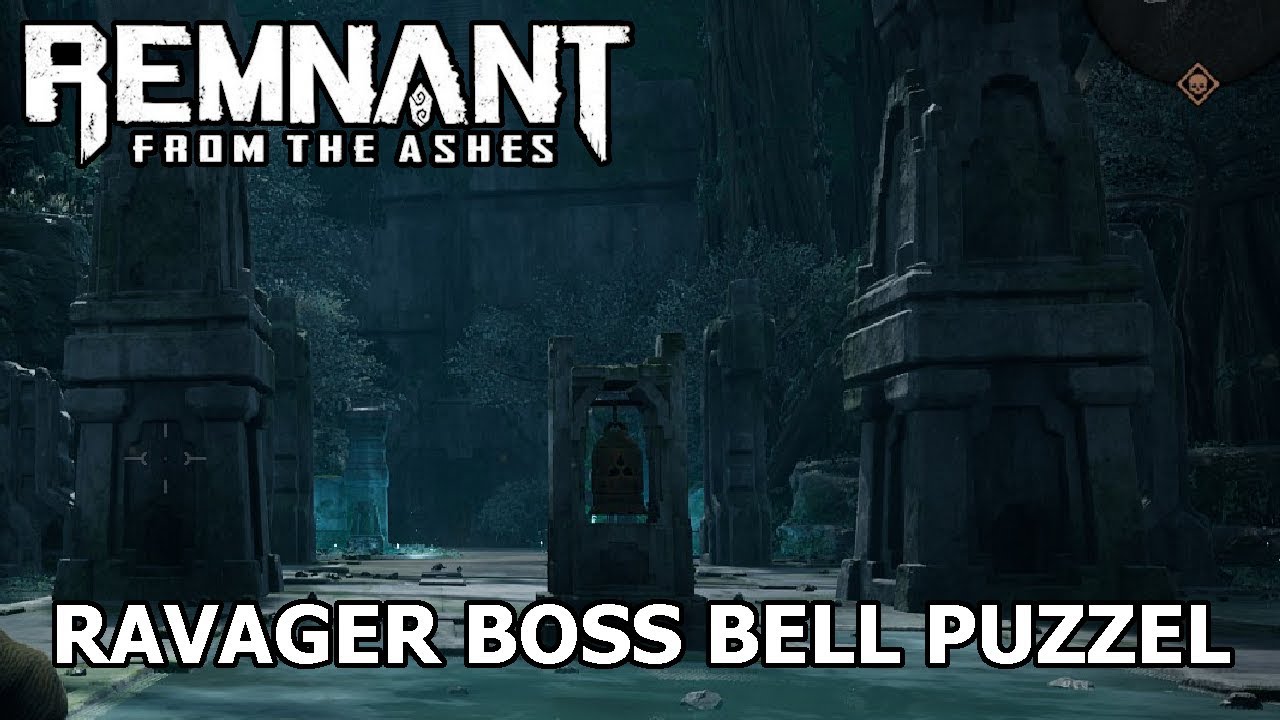 [𝐑𝐅𝐀] 𝐑𝐞𝐦𝐧𝐚𝐧𝐭 𝐅𝐫𝐨𝐦 𝐀𝐬𝐡𝐞𝐬: Ravager Boss Bell Puzzel (Guide) - YouTube