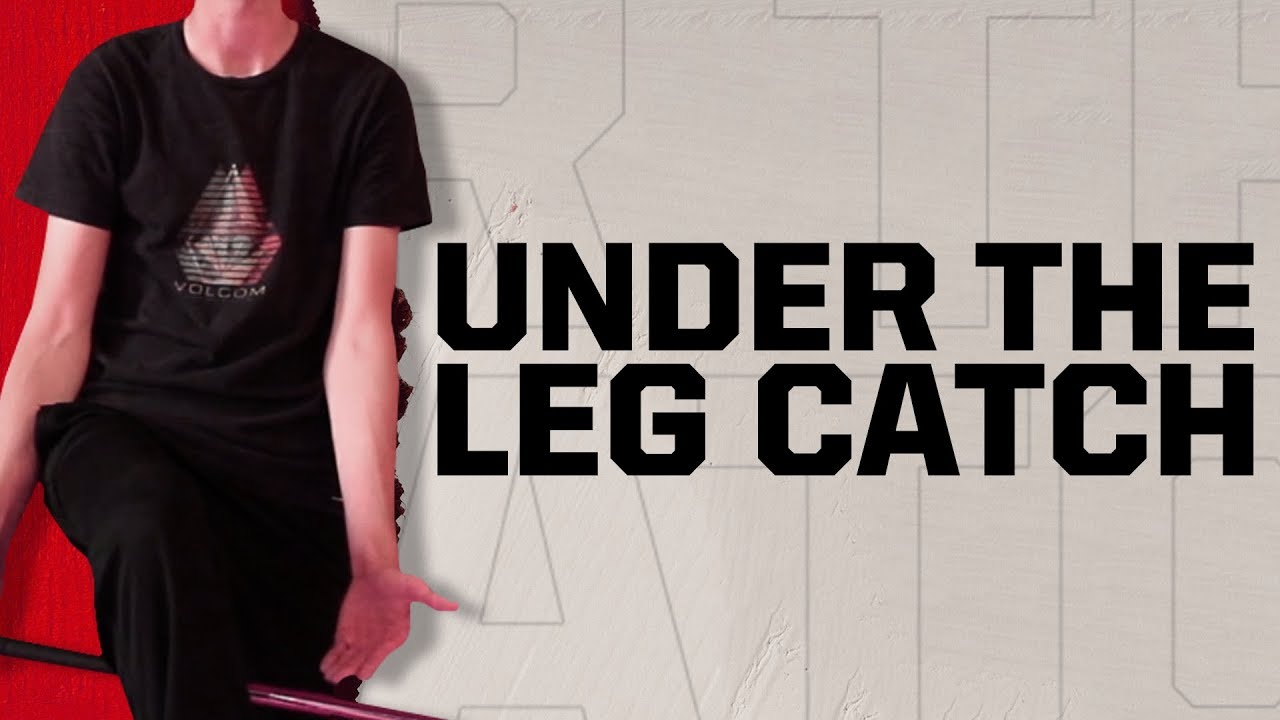 How To Do The Under The Leg Catch: Tutorial Tuesday #20 - YouTube