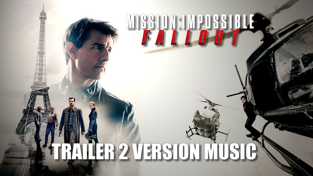 MISSION: IMPOSSIBLE: FALLOUT Trailer 2 Music Version - YouTube
