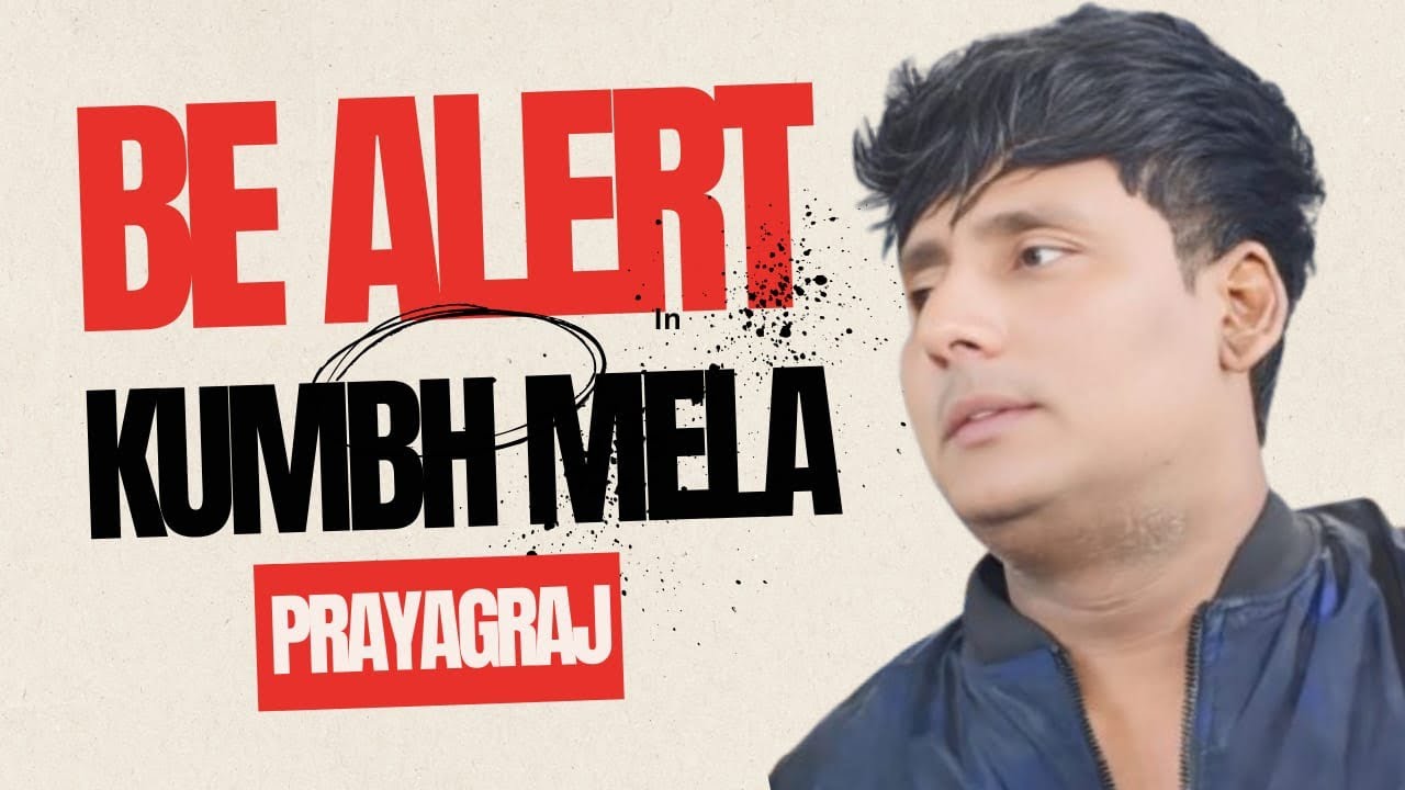 "Kumbh Mela: Thieves Are Everywhere—Stay Alert!" - YouTube