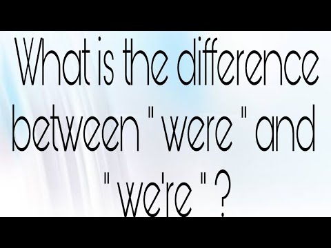Difference Between Were and We're - YouTube
