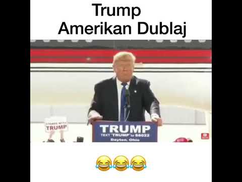 Trump Amerikan dublaj (gülmek garanti) :D