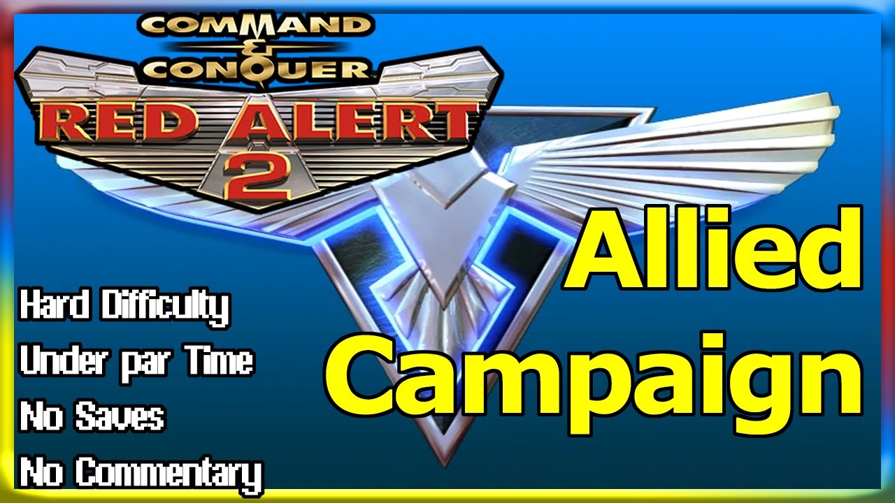 [Red Alert 2] Allied Campaign - Hard Difficulty No Saves No Commentary ...