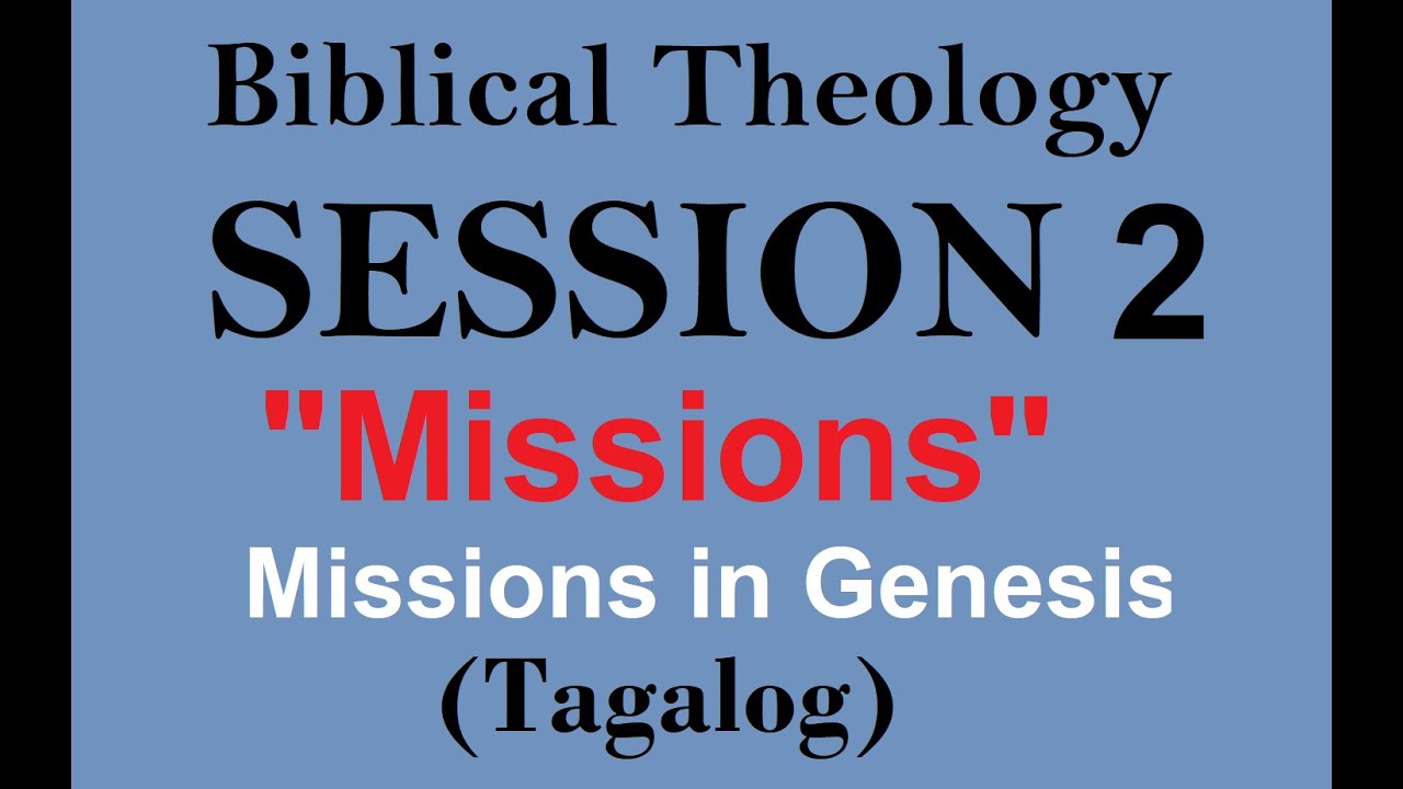 BIBLICAL THEOLOGY| Lecture 2| Missions in the Bible | TAGALOG - YouTube