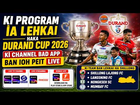 Ki Program ialehkai haka Durand Cup 2026 bad ki Channel bad ki App ban ioh peit