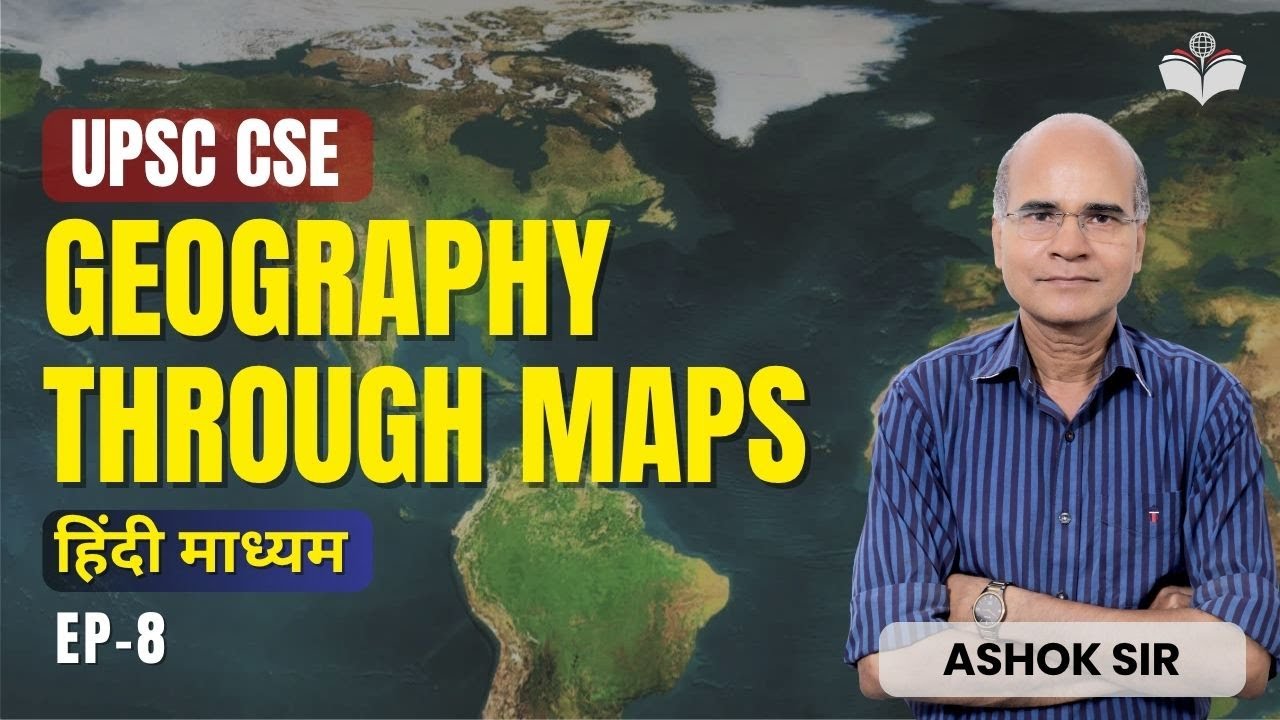 Geography Through Maps - Episode 08 | Ashok Sir #geographythroughmaps # ...