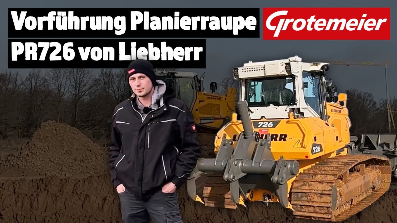 Grotemeier präsentiert: Vorführung Planierraupe PR 726 von LIEBHERR ...