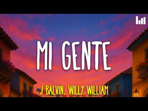 J Balvin, Willy William - Mi Gente (Letra/Lyrics)