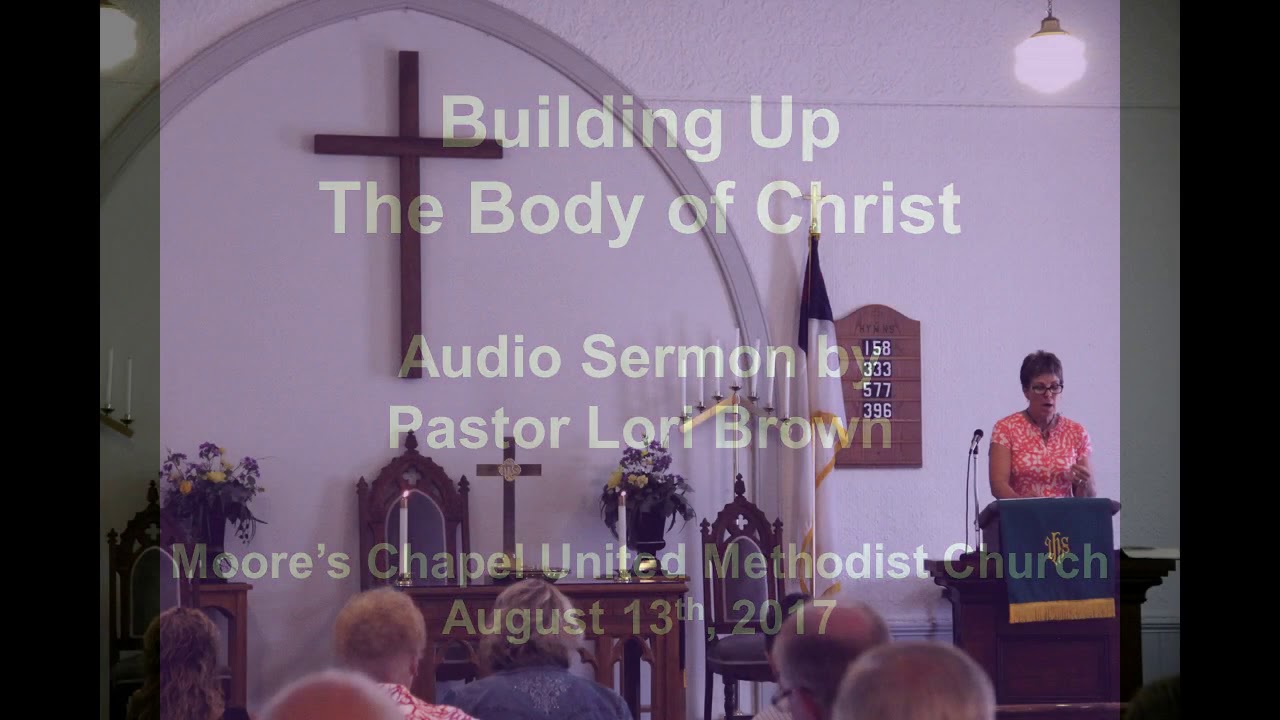 Sermon 08/13/17: Building Up The Body of Christ - Audio Sermon - YouTube