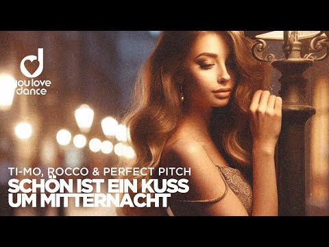 Ti-Mo, Rocco & Perfect Pitch – Schön ist ein Kuss um Mitternacht