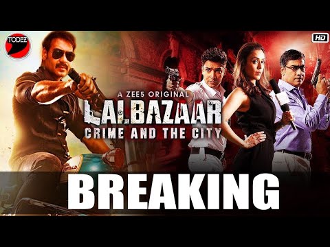 Lalbazaar Hot Update | Ajay Devgn | A ZEE5 Original | Web Series In ...