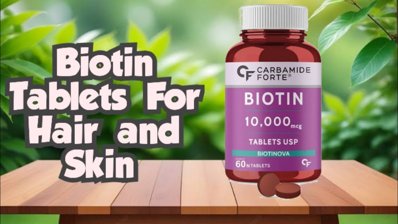 Biotin tablets for Hair & Nail growth | Carbamide Forte Biotin Tablet ...