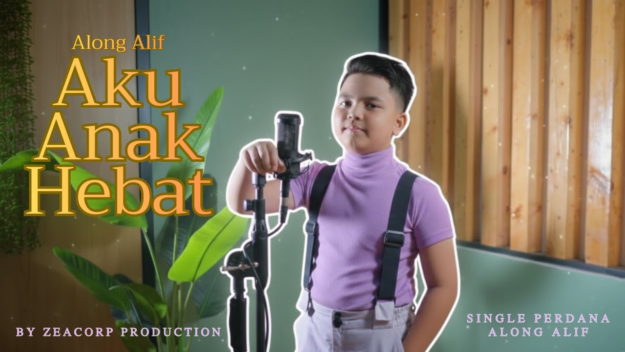 ALONG ALIF - AKU ANAK HEBAT (OFFICIAL MUSIC VIDEO) - YouTube