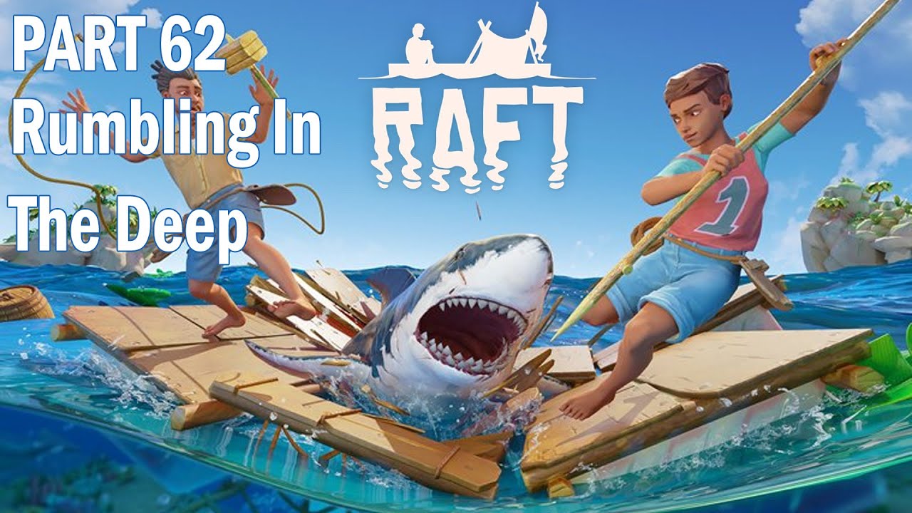 Multi-player Raft Part 62 - Rumbling In The Deep - YouTube