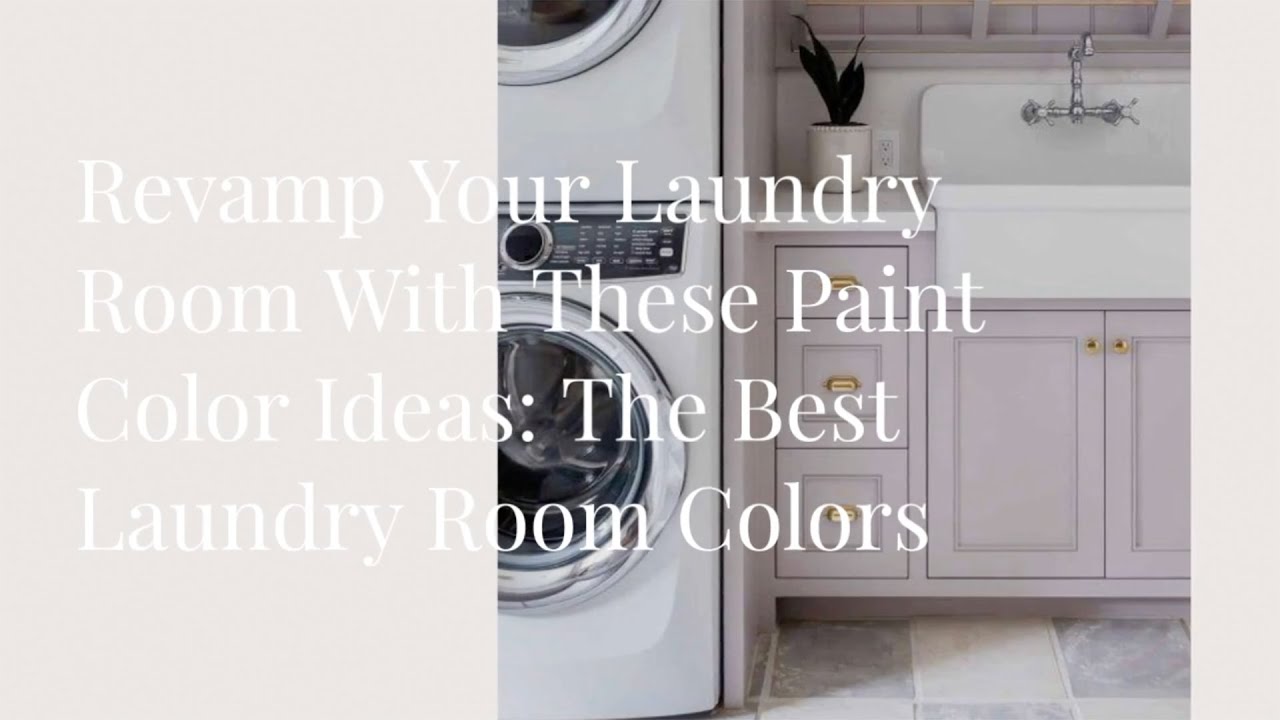 Revamp Your Laundry Room With These Paint Color Ideas: The Best Laundry ...