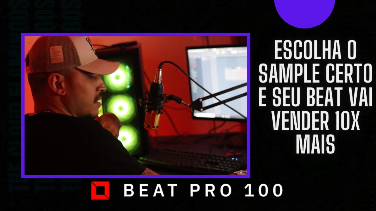 COMO ESCOLHER O SAMPLE CERTO DE BEATS QUE VENDEM - BEAT PRO 100 - YouTube