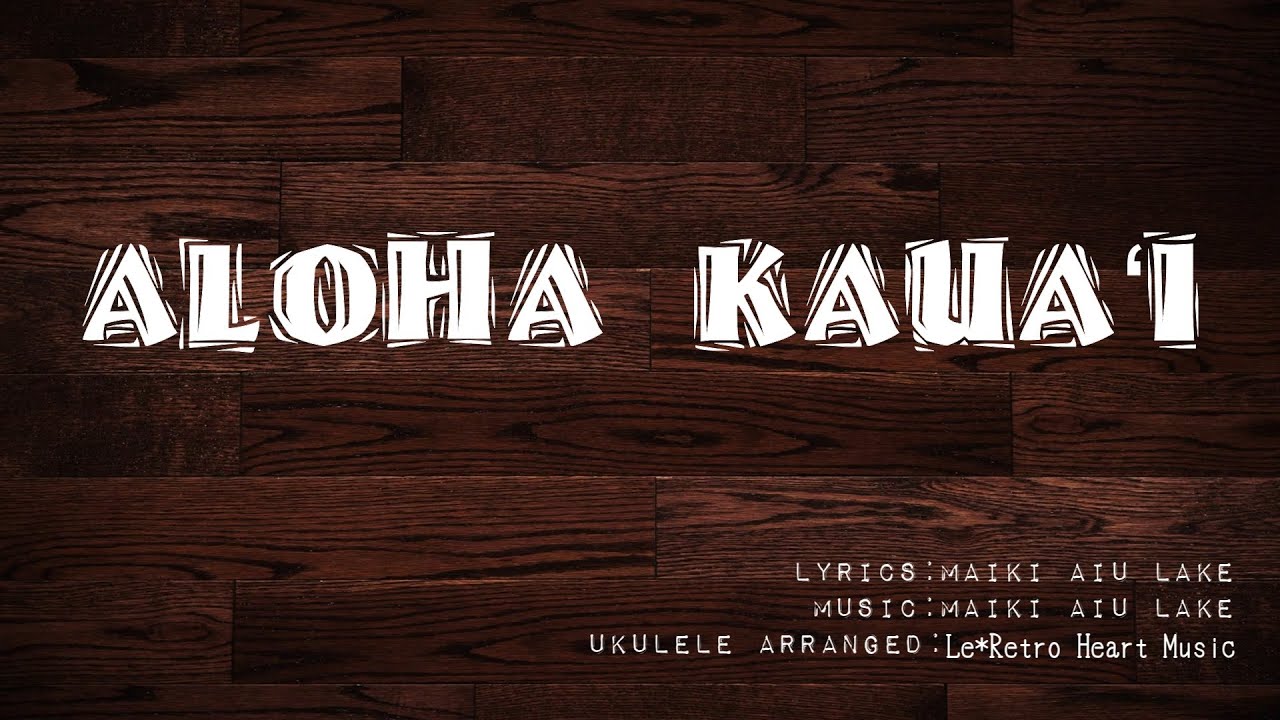 【Hawaiian@Ukulele】Aloha Kaua'i / アロハ・カウアイ (with chords & lyrics) by Le ...