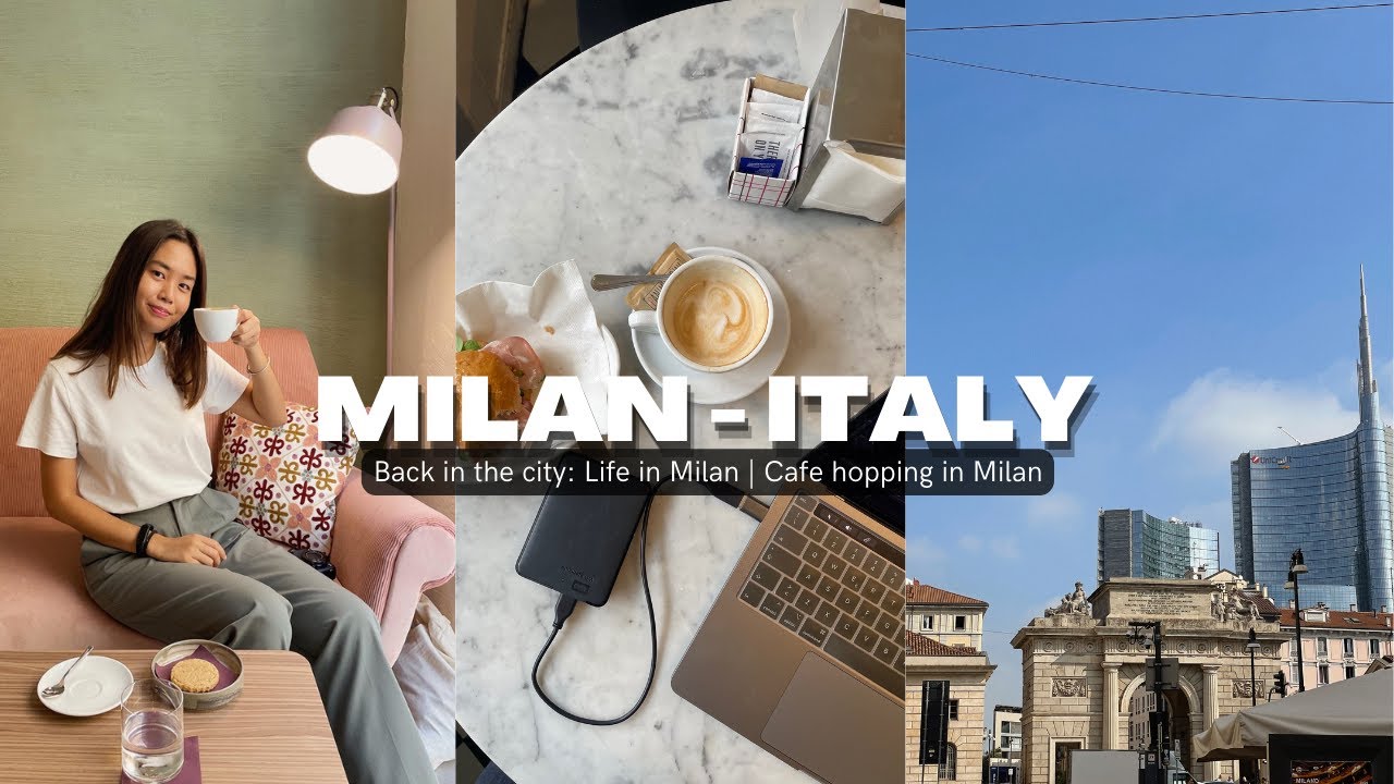 Back in the city: Life in Milan Italy | Trying new cafes in Milan | A ...