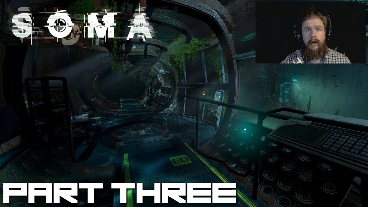 SOMA - Episode 3 - Facecam and Commentary - PC Gameplay and Walkthrough ...