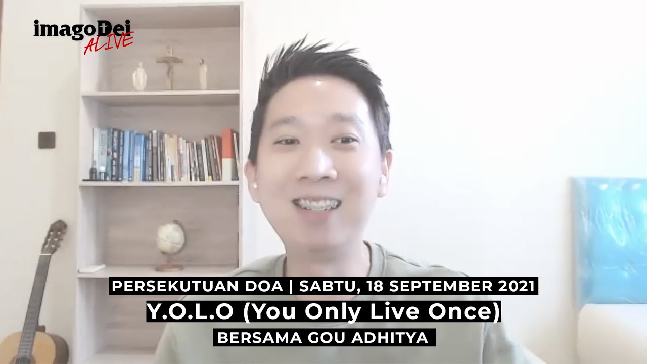 imagoDei Alive: PD 18 September 2021 (Y.O.L.O (You Only Live Once ...