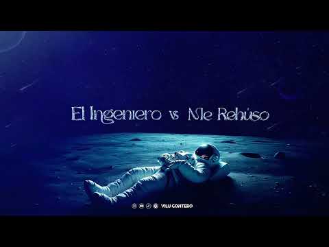 El Ingeniero vs Me Rehuso (Mashup) - Vilu Gontero