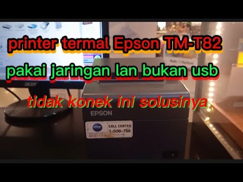 printer termal Epson TM-T82 Tidak bisa print karena tidak konek ke ...