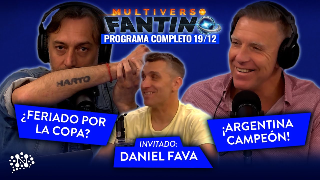 ARGENTINA CAMPEÓN en Multiverso Fantino | Con Daniel Fava - 19/12 - YouTube
