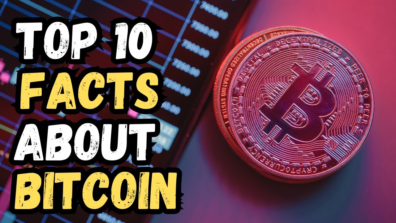 TOP 10 FACTS ABOUT BITCOIN - YouTube