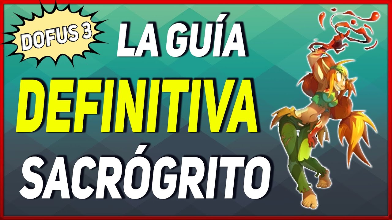 EXPLICACIÓN de CLASE SACRÓGRITO | Dofus 3 - YouTube
