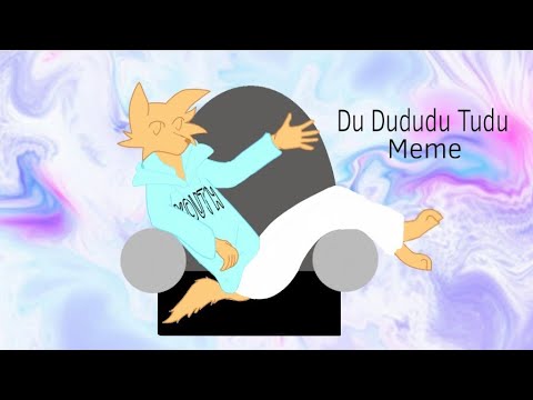 Du Dududu Tudu meme (flipaclip) - YouTube