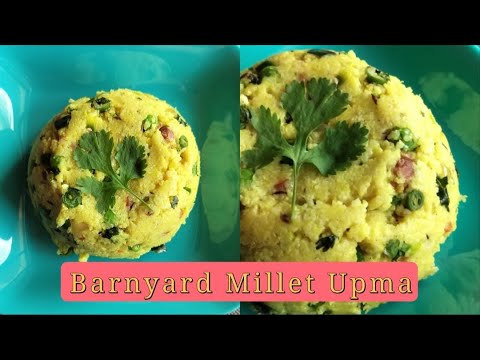Barnyard Millet Upma | Millet Recipes | Easy Millet based Upma ...