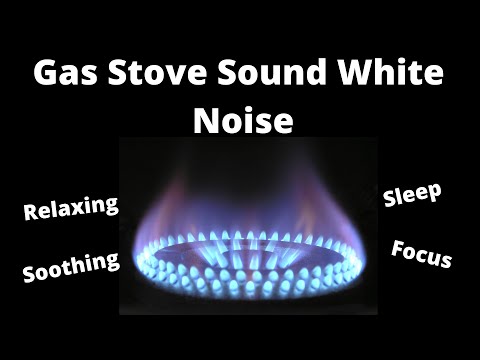 Gas Stove Sound White Noise | Relax, Concentrate and Focus with Gas Stove Sound White Noise