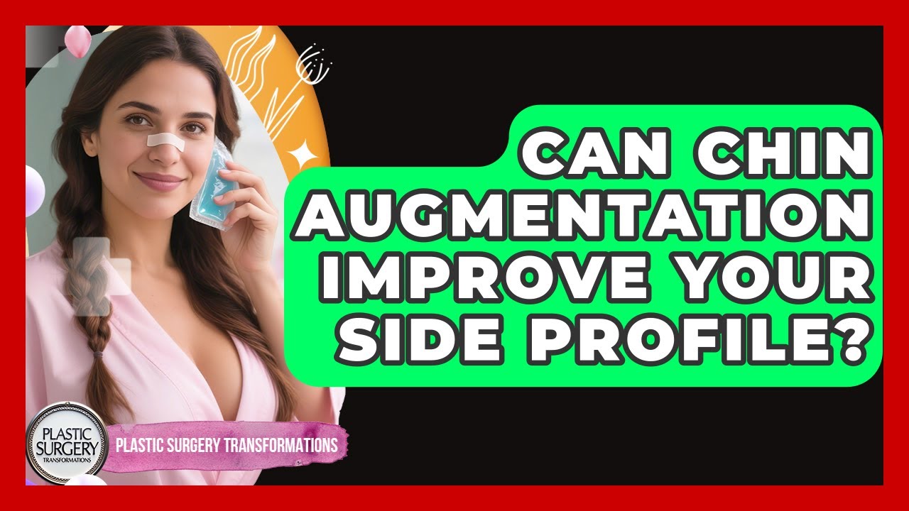 Can Chin Augmentation Improve Your Side Profile? - Plastic Surgery ...
