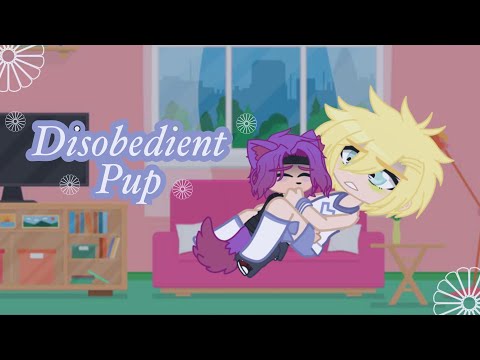 Disobedient Pup | Gacha Fart |
