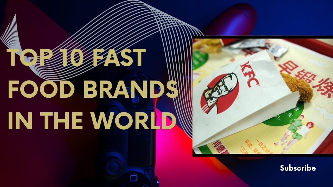 Top 10 Fast Food Brands in the world - YouTube