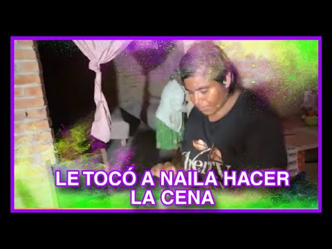 LE TOCÓ A NAILA HACER LA CENA 👌 