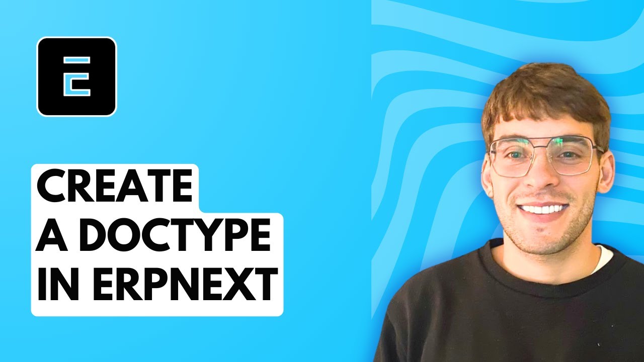 How to Create a DocType in ERPNext [2025 Guide] - YouTube