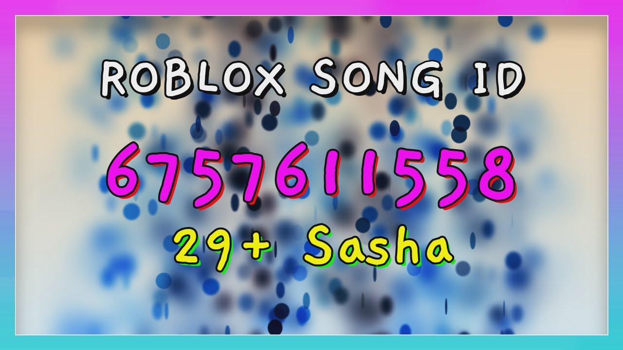 29+ Sasha Roblox Song IDs/Codes - YouTube