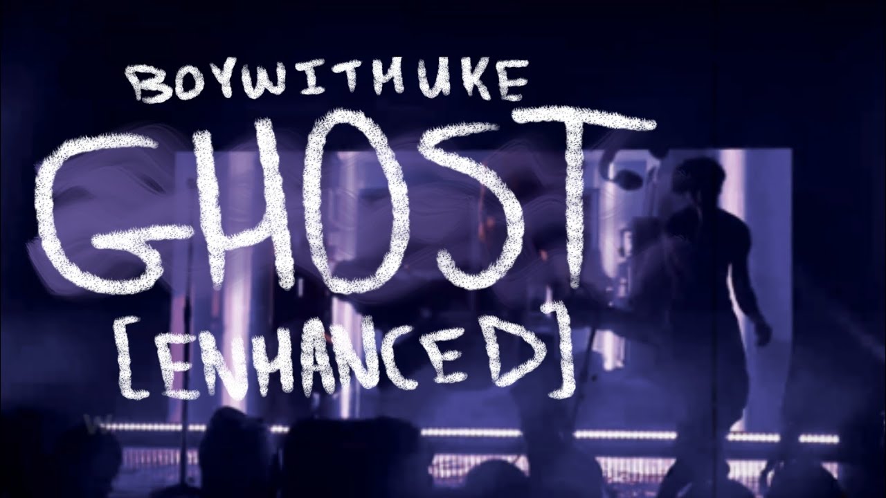 BoyWithUke - Ghost (Enhanced Concert Audio) [Lyric Video] - YouTube