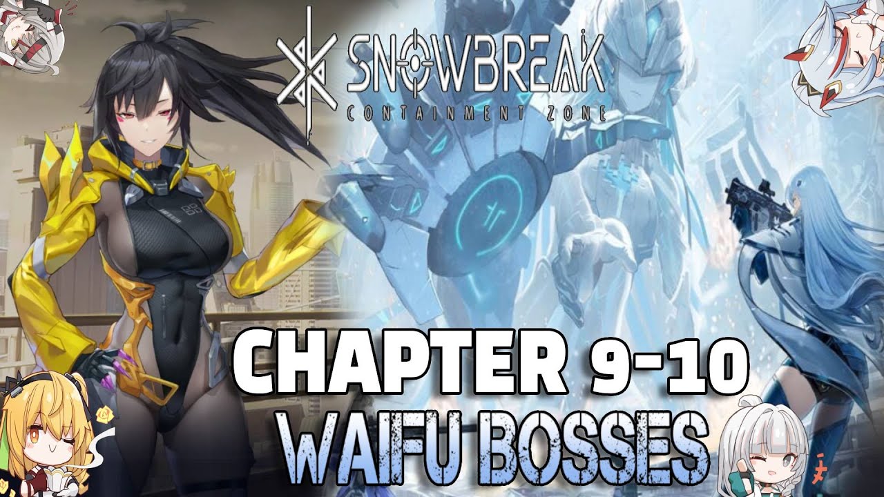 SnowBreak: Containment Zone Chapters 9-10 Waifu Bosses - - YouTube