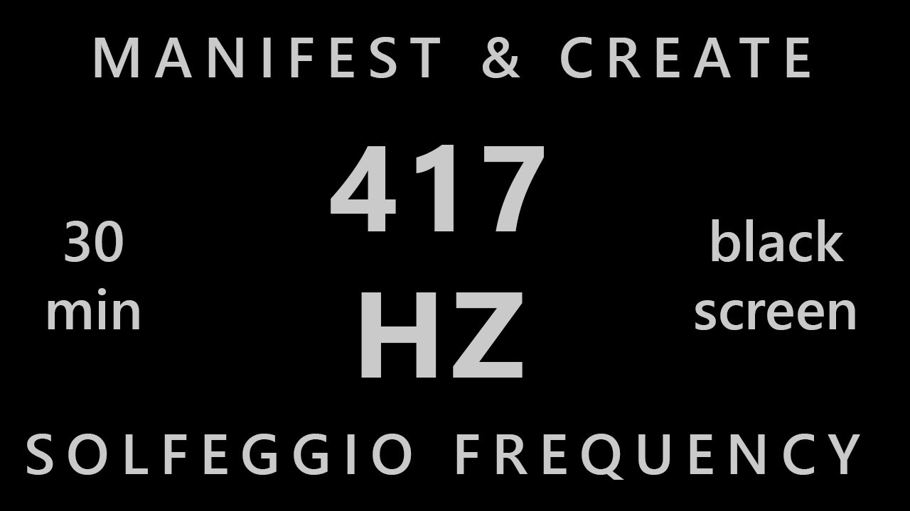 417 Hz Solfeggio Frequency | Manifest and Create | Pure Tone 30 Minutes ...