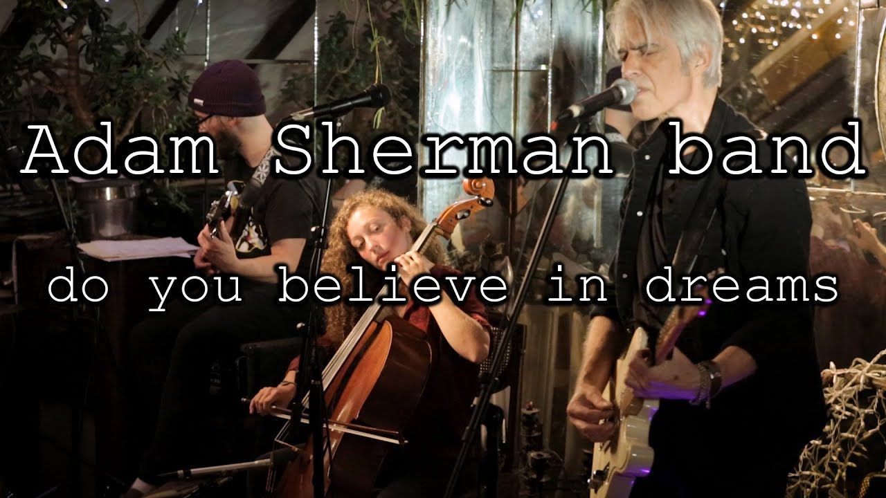 Adam Sherman Band | Do You Believe in Dreams live at Cloud Club Boston9 ...