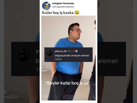 Kızlar boş iş kanka 😂